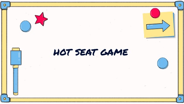 HOT SEAT GAME | Genially