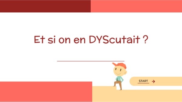 Vie de Classe - Et si on en DYScutait ? | Genially