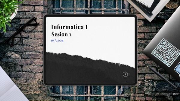 Sesión 1- Informática 1--3-24 | Genially