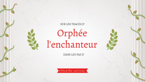 2025 - orphée l'enchanteur | Genially