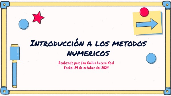 Tarea 1 Metodos Numericos Ian Emilio Lucero Xool | Genially
