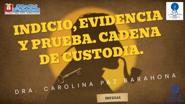 INDICIO, EVIDENCIA Y PRUEBA. CADENA DE CUSTODIA. | Genially