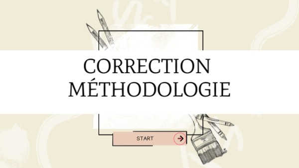 M 2 Correction méthodologie | Genially