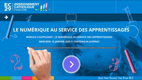 Le numérique au service des apprentissages ( Module 3) | Genially