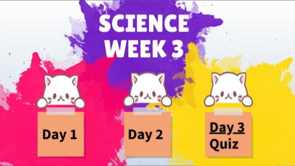 Third_Grade_Science_W3_Q1 | Genially