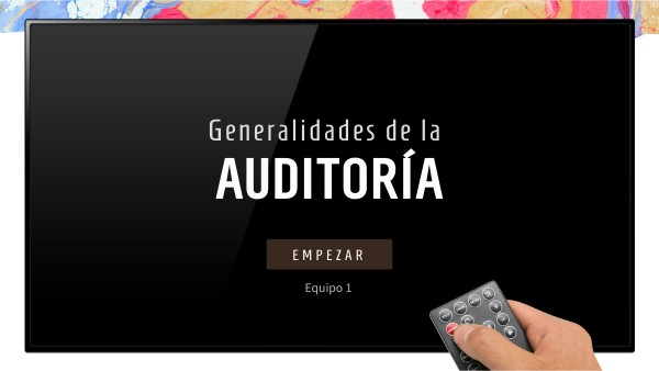 PRESENTACIÓN GENERALIDADES DE LA AUDITORIA | Genially