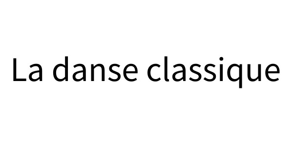 danse classique | Genially