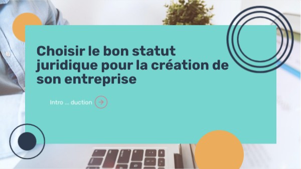 Choisir un statut Juridique - Entreprise | Genially