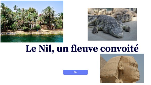 Le Nil, un fleuve convoité | Genially