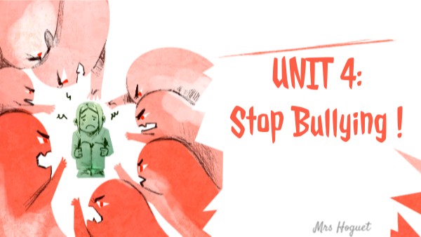 Unit 4 : Stop bullying ! | Genially