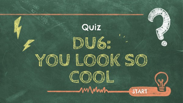 DU6: YOU LOOK SO COOL | Genially