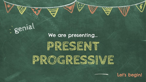 Present Progressive | Genially