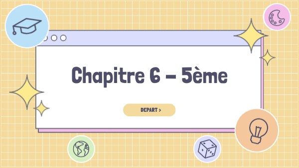 Chapitre 6 5ème | Genially