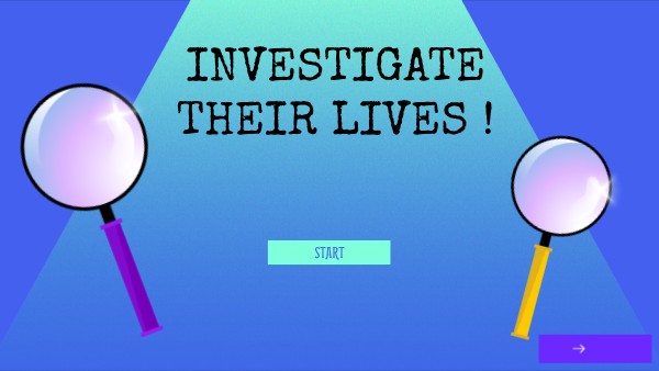investigate their lives | Genially