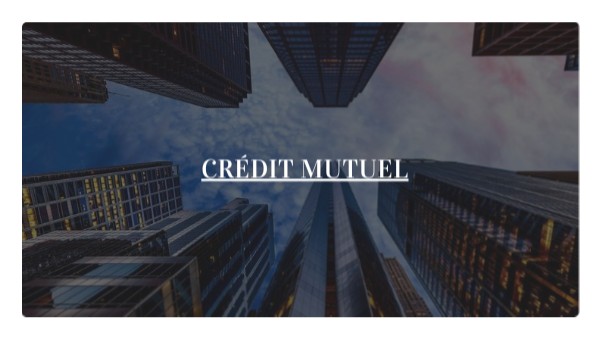 Credit mutuel 411 | Genially