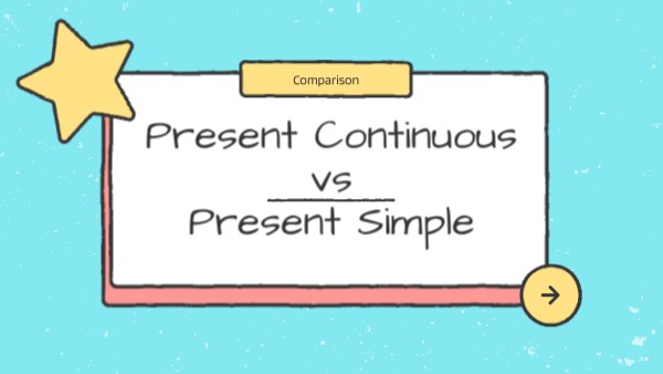 Contrast Present Continuous and Present Simple | Genially