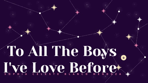 To all the boys I've love before | Genially
