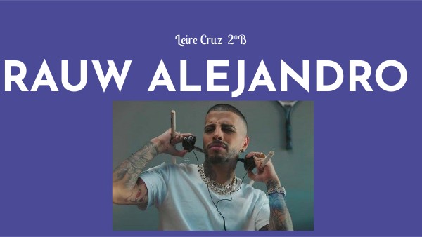 Presentación Rauw Alejandro | Genially