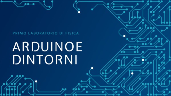 Copia - Laboratorio di fisica - Arduino | Genially