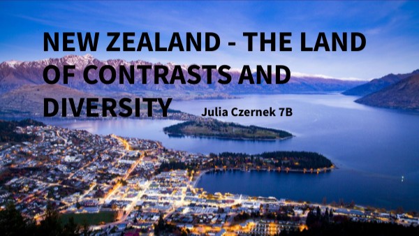 New Zealand - the land of contrasts and diversity | Genially