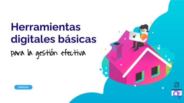 Herramientas digitales básicas para la gestión efectiva | Genially