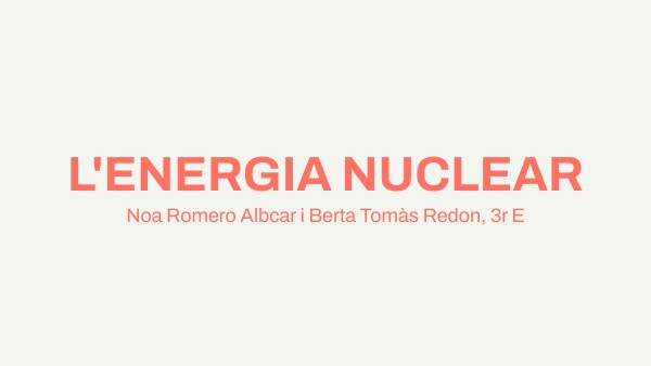 L'energia nuclear | Genially