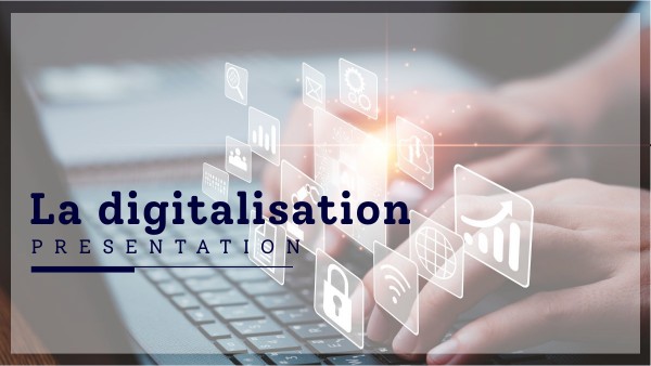 LA DIGITALISATION