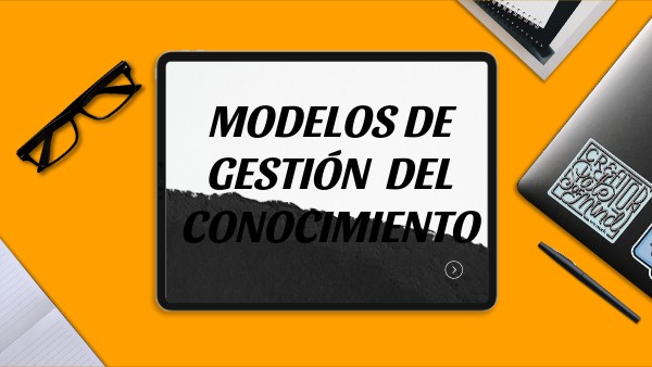 MODELOS DE GESTIÓN DEL CONOCIMIENTO | Genially