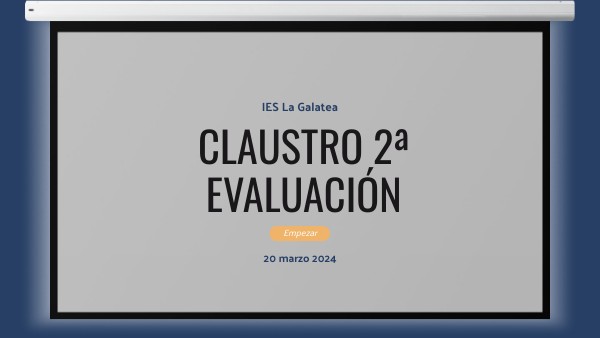 CLAUSTRO 2ª EVALAUCIÓN | Genially
