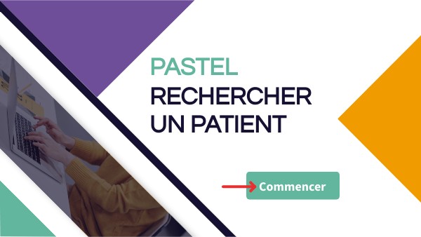 Mod 3 - 3.2 Rechercher un patient sur Pastel | Genially