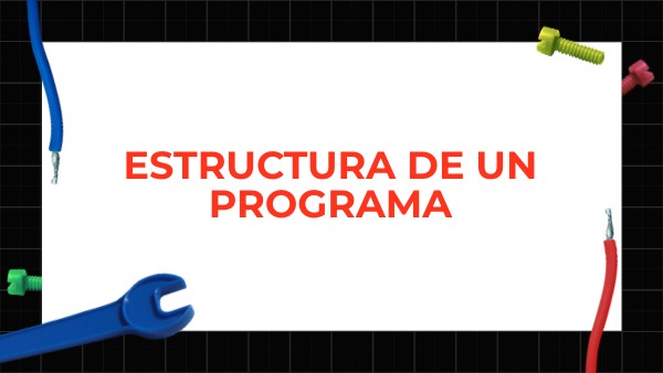 U4 C1 ESTRUCTURA DE UN PROGRAMA | Genially