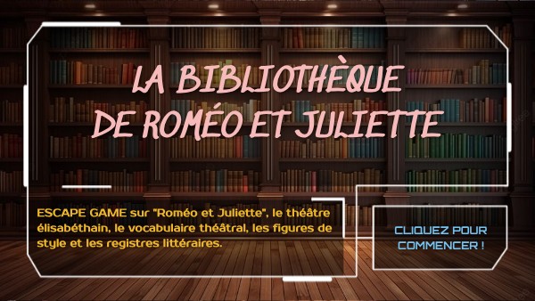 ESCAPE GAME sur ''Roméo et Juliette'' et le théâtre de Shakespeare. | Genially