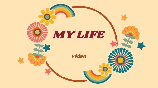 MY LIFE