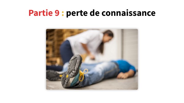 PSC - Partie 9 - Perte de connaissance | Genially
