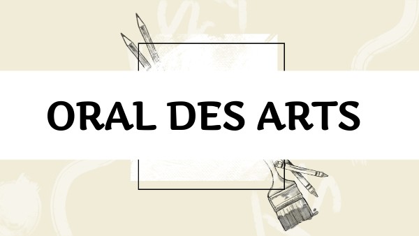 Oral des art | Genially