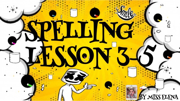 SPELLING 3-4 | Genially
