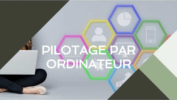 Pilotage par ordinateur | Genially