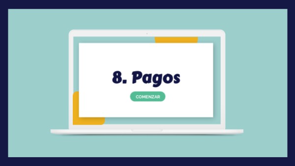 8. Pagos. | Genially
