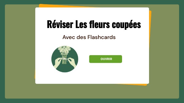 FLASHCARDS : Les fleurs coupées | Genially
