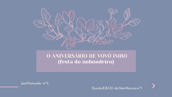 O Aniversário de Vovô Imbo (Festa do Imbondeiro) | Genially