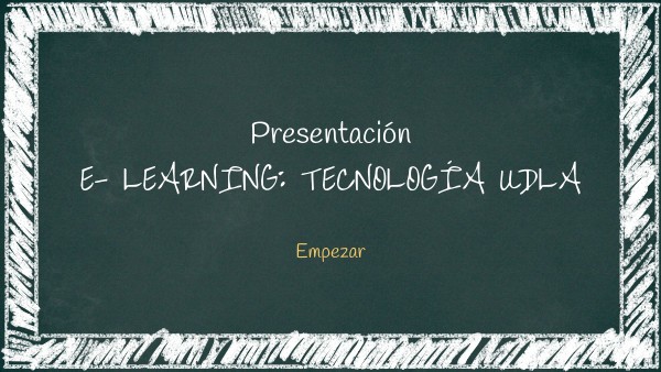 Presentación E- Learning: tecnología UDLA | Genially