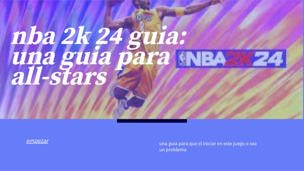 nba2k24 guia para all stars | Genially