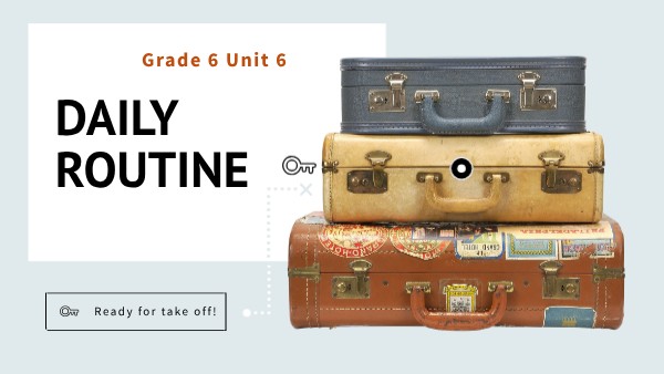 Grade 6 U6 Daily Routine | Genially