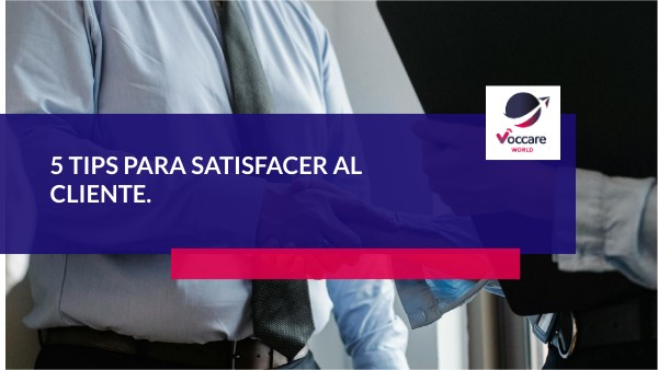 5 tips para satisfacer al cliente. | Genially