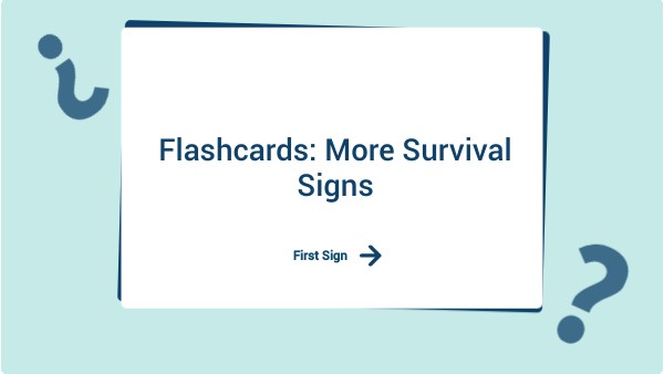 Learn 2.1 More Survival Sign Flashcards | Genially
