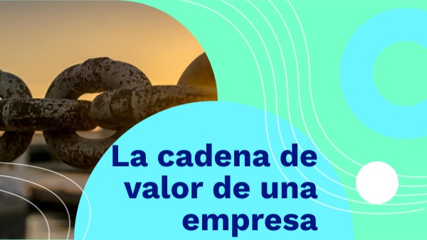 Cadena de Valor | Genially