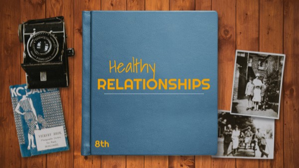 Healthy Relationships-8th | Genially