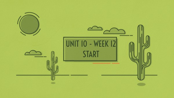 WEEK 10 - UNIT 10 | Genially