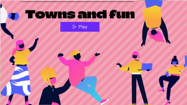 Towns and fun | Genially