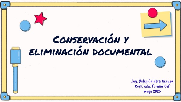 Conservación y eliminación documental | Genially